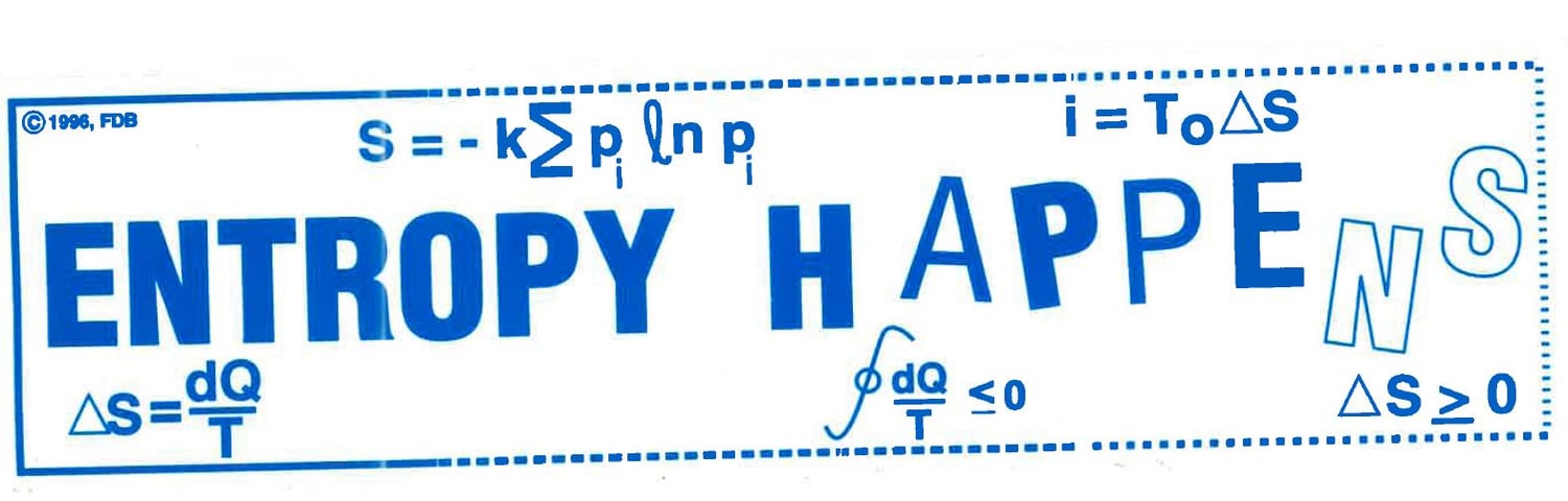 Entropy Happens… Deal with It!